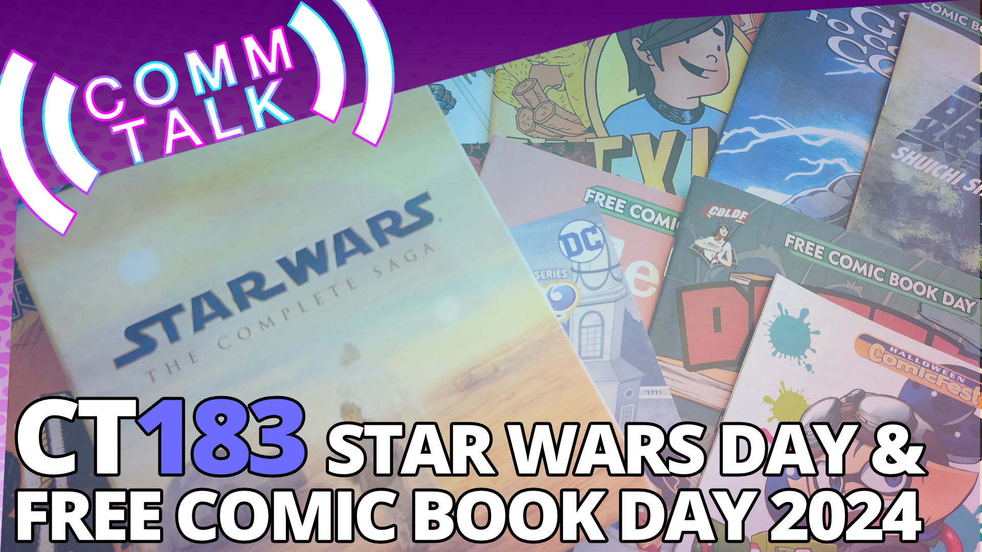 Star Wars Day and Free Comic Book Day 2024 | CT 183 - Geek Devotions